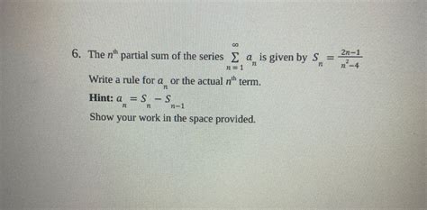 Answered 6 The Nth Partial Sum Of The Series Σa Bartleby