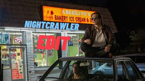 Nightcrawler Edit YouTube