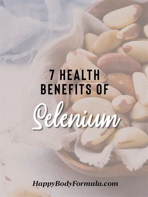 7 Health Benefits Of Selenium Backed By Science Happy Body Formula