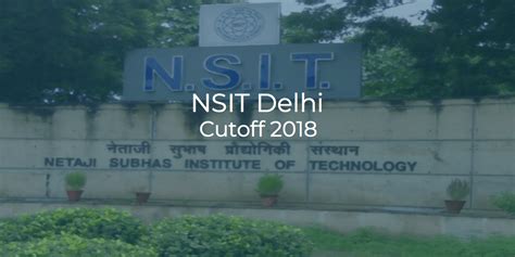 Nsit Delhi Cutoff 2018 College Pravesh