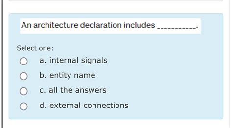 Solved An Architecture Declaration Includes Qselect Onea