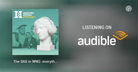 The Sas In Ww2 Everything You Wanted To Know History Extra Podcast Podcasts On Audible