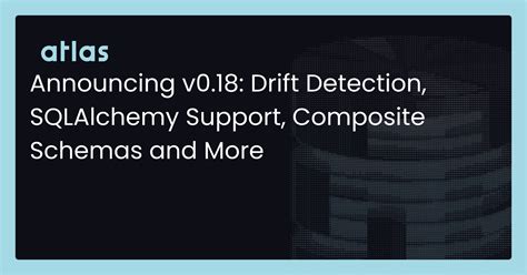 Announcing V018 Drift Detection Sqlalchemy Support Composite Schemas And More Atlas