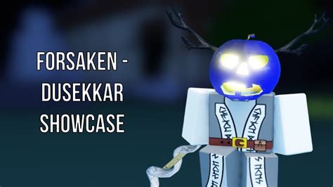 Roblox Forsaken Dusekkar Showcase Youtube