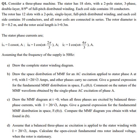 Solved Q1 Consider A Three Phase Machine The Stator Has 18