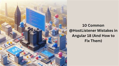 10 Common Hostlistener Mistakes In Angular 18 And How To Fix Them By Ashokreddy