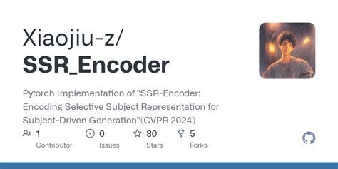 Github Xiaojiu Zssrencoder Pytorch Implementation Of Ssr Encoder Encoding Selective
