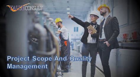 Project Scope And Quality Management Value Consult