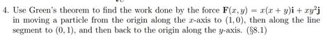 Solved 4 Use Greens Theorem To Find The Work Done By The