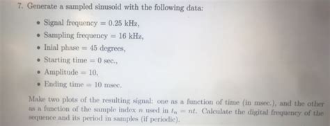 Solved Generate A Sampled Sinusoid With The Following Chegg