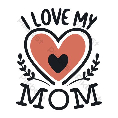 I Love My Mom Banner Vector T Shirt Design Transparen Image Png Png