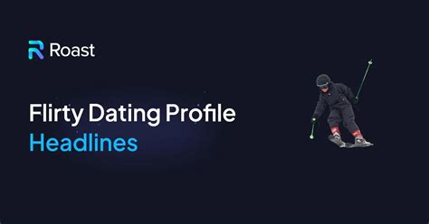 Best POF Headlines For Guys That Will Make Her Swipe Right Tested And Approved ROAST