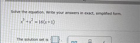 Solved Solve The Equation Write Your Answers In Exact