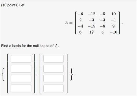 Solved 10 Points Let 3 12 6 A 3 12 6 4 16 8 Find A Basis