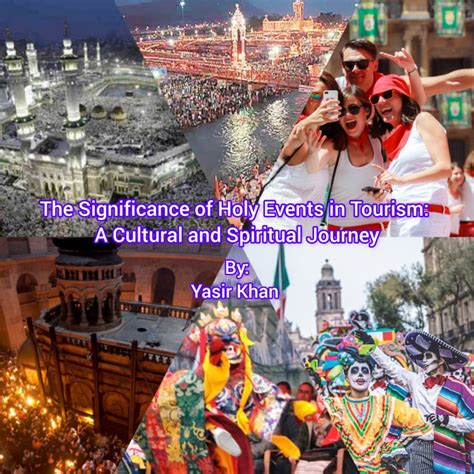 The Significance Of Holy Events In Tourism A Cultural And Spiritual Journey
