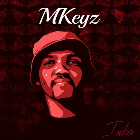 ‎isiko Album By Mkeyz Apple Music