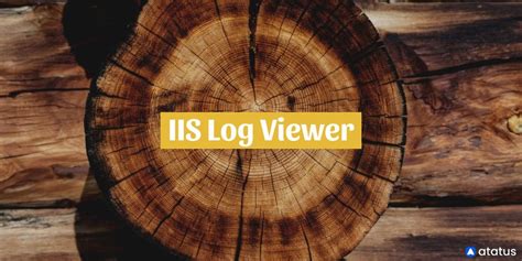Iis Log Viewer What Are Iis Logs What Information It Has