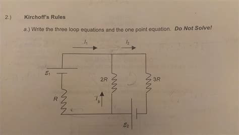 solved 2 kirchoff s rules a write the three loop