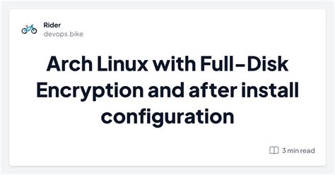 Arch Linux With Full Disk Encryption And After Install Configuration