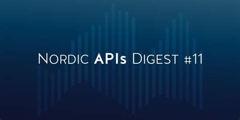 Nordic Api Digest 11 2024