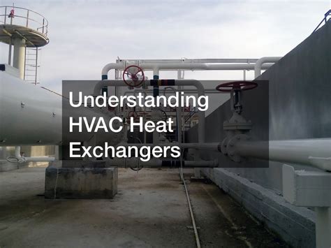 Understanding HVAC Heat Exchangers InClue