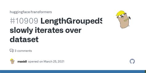 LengthGroupedSampler Slowly Iterates Over Dataset Issue 10909