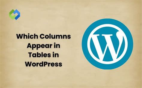 Customize Which Columns Appear In Tables In Wordpress Webzeto