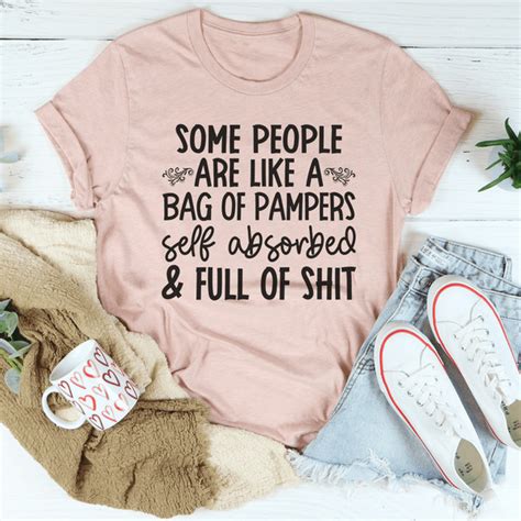 Some People Are Like A Bag Of Pampers Tee Inspire Uplift