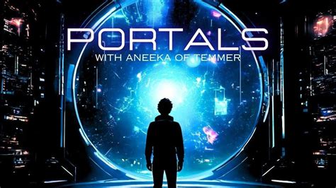 Portals Conversations With Aneeka Of Temmer And Aneeka´s Live With Robert