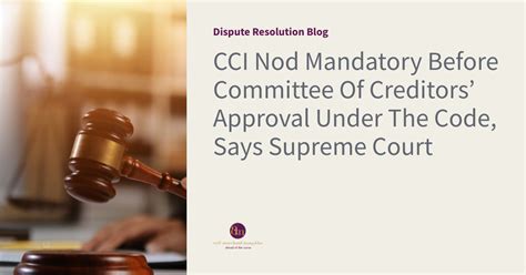 Cci Nod Mandatory Before Committee Of Creditors Approval Under The