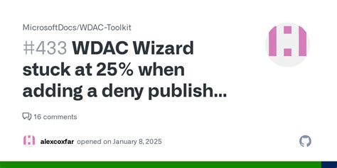 Wdac Wizard Stuck At 25 When Adding A Deny Publisher Rule · Issue 433 · Microsoftdocs Wdac