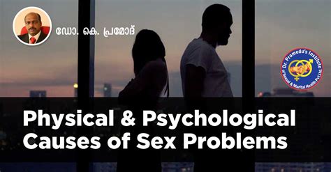Physical Psychological Causes Of Sex Problems Dr Promodu Institute Of Sexual Marital Health
