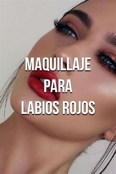 Maquillaje Para Labios Rojos Makeup Labios Rojos Morenas Maquillaje