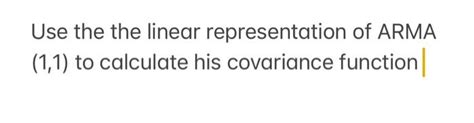 Use The The Linear Representation Of Arma 11 To