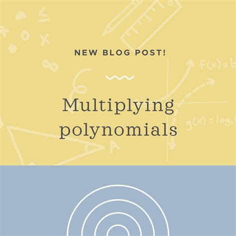 How To Multiply Polynomials — Krista King Math Online Math Help