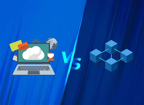 Blockchain Or Cloud Computing Make The Right Decision For Your