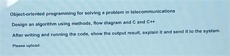 Solved Object Oriented Programming For Solving A Problem In Chegg