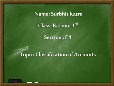 Classification Of Accounts Personal Account Real Account Nominal Account Pptx