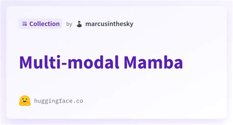 multi modal mamba a marcusinthesky collection