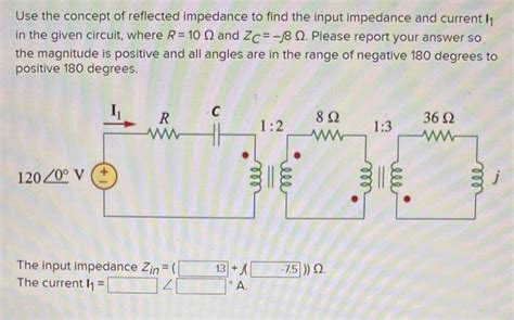 Solved Use The Concept Of Reflected Impedance To Find The Chegg