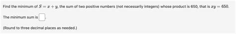 solved find the minimum of s x y ﻿the sum of two positive