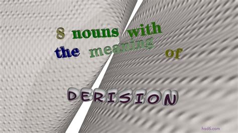 Derision 8 Nouns Which Are Synonym To Derision Sentence Examples