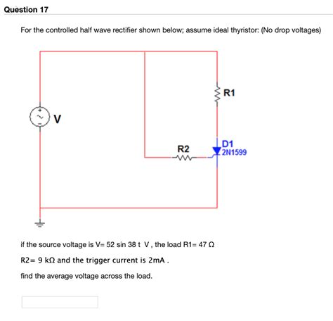solved question 17 for the controlled half wave rectifier