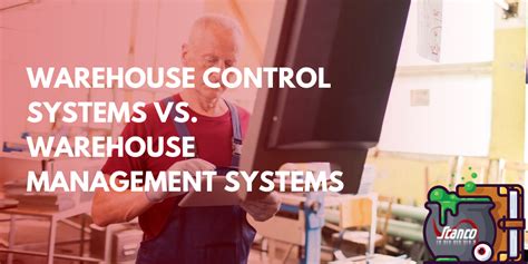 Warehouse Control Systems Vs Warehouse Management Systems
