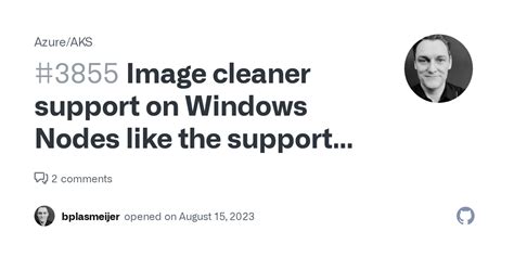 Image Cleaner Support On Windows Nodes Like The Support On Linux Issue Azure Aks Github
