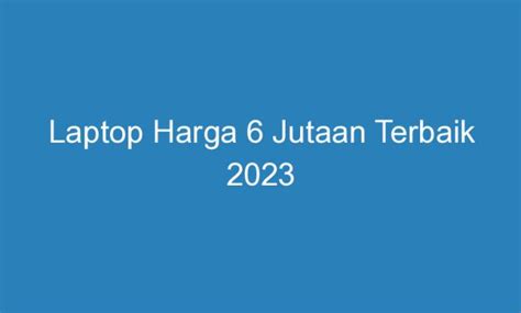 Laptop Harga Jutaan Terbaik Duahp Com