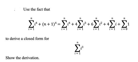 Use The Fact That To Derive A Closed Form For Show Chegg
