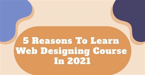5 Reasons To Learn Web Designing Course In 2021