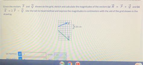 Solved Given The Vectors Vector P And Vector Q Shown On The Grid Sketch And Calculate The