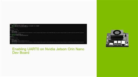 Enabling Uart0 On Nvidia Jetson Orin Nano Dev Board Help Docs For Errorsissues On Nvidia